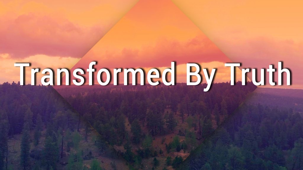 transformed by truth | Summit Church